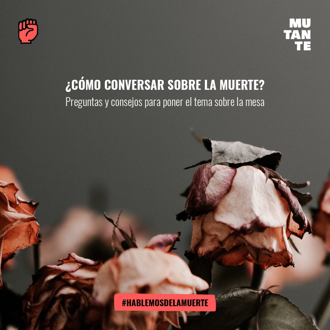 MUTANTE - ¿Cómo conversar sobre la muerte?